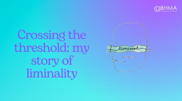 Crossing the threshold: my story of liminality - British Association ...