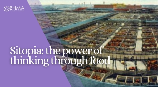 Sitopia: the power of thinking through food - British Association for ...