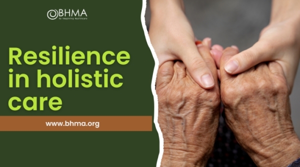 Resilience in holistic care - British Association for Holistic Medicine ...