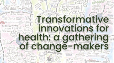 Transformative innovations for health: a gathering of change-makers ...