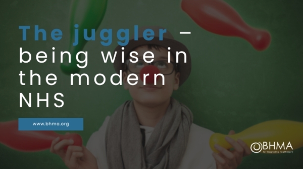 The juggler – being wise in the modern NHS - British Association for ...