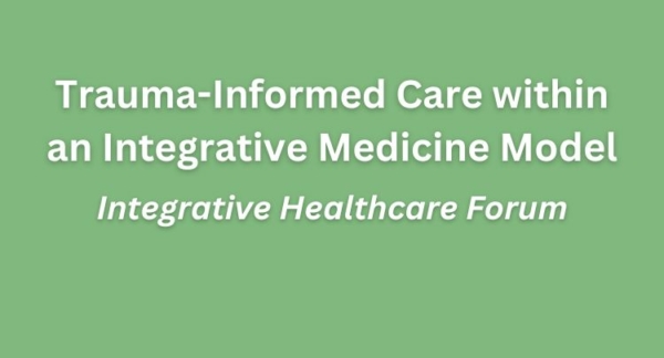 Trauma-Informed Care within an Integrative Medicine Model - British ...
